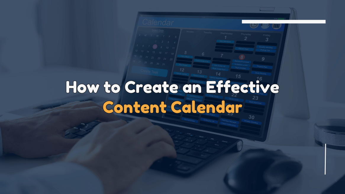 Best Tips for an Effective Content Calendar
